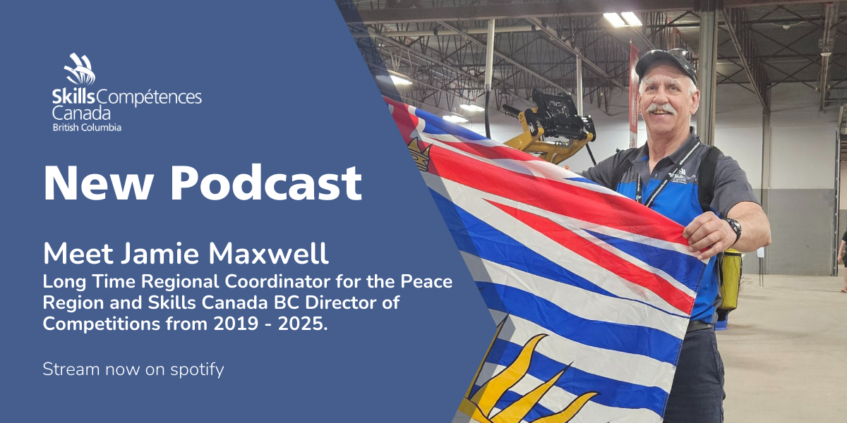 New Podcast Episode; Meet Jamie Maxwell! - Skills Canada BC